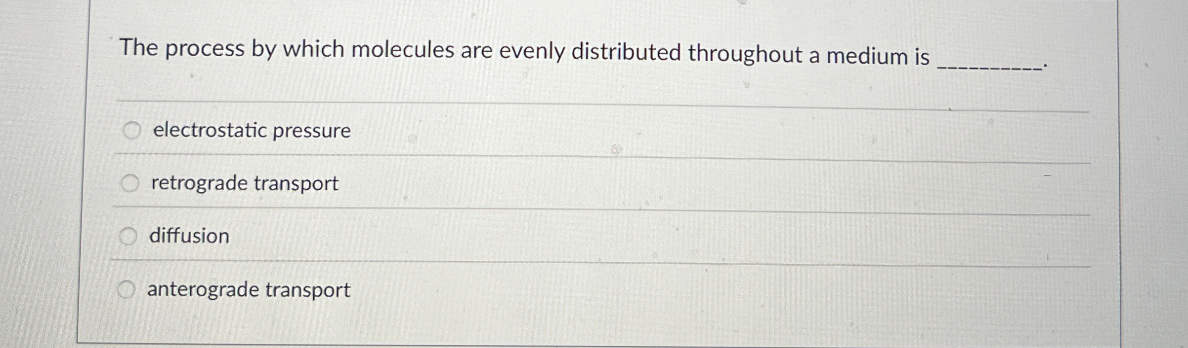 Solved The process by which molecules are evenly distributed | Chegg.com