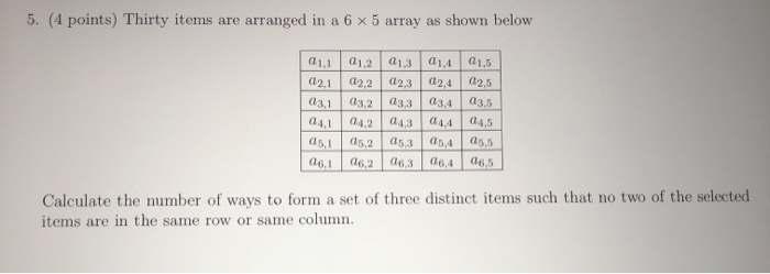 Solved 5. (4 points) Thirty items are arranged in a 6 x 5 | Chegg.com
