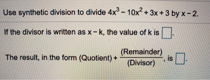 Solved Use synthetic division to divide 4x3 - 10x2 + 3x + 3 | Chegg.com