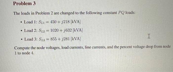 Solved The loads in Problem 2 are changed to the following | Chegg.com