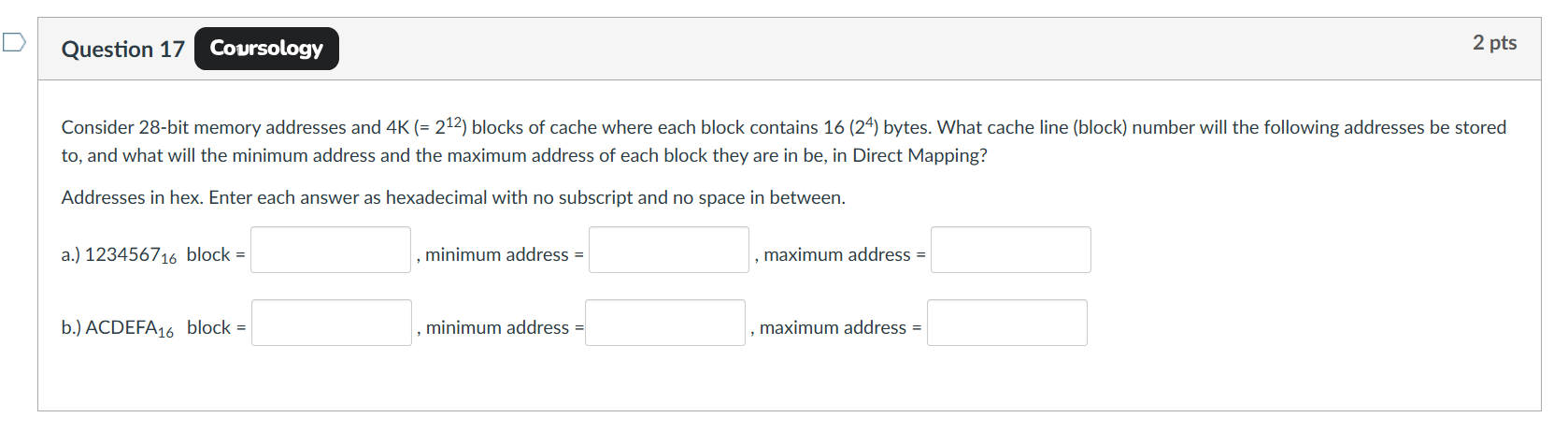 Solved Question 17 |Consider 28-bit memory addresses and | Chegg.com