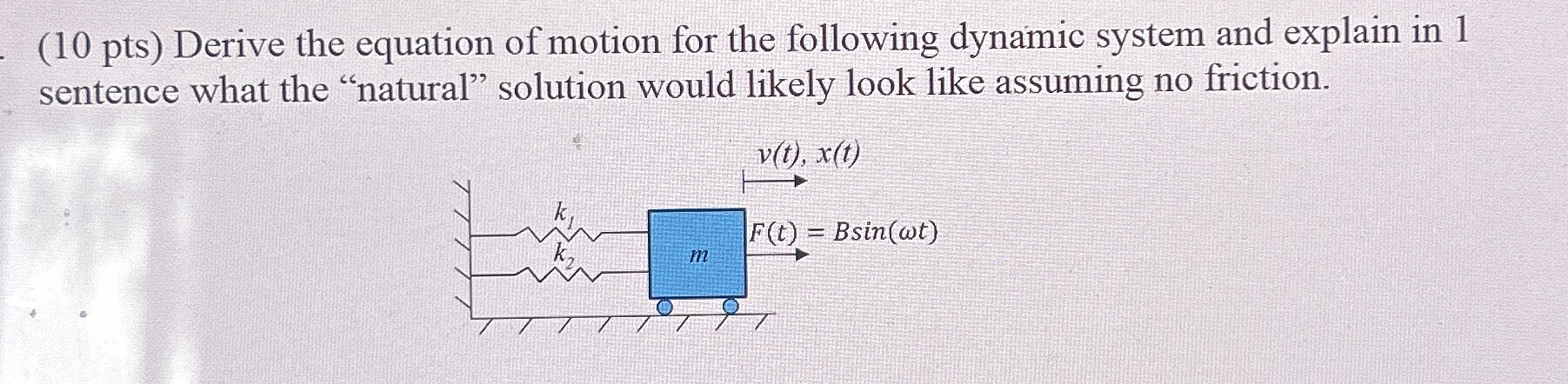 Solved Derive the equation of motion for the following | Chegg.com