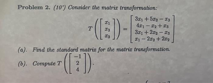 Solved Problem 2. (10') Consider the matrix transformation: | Chegg.com
