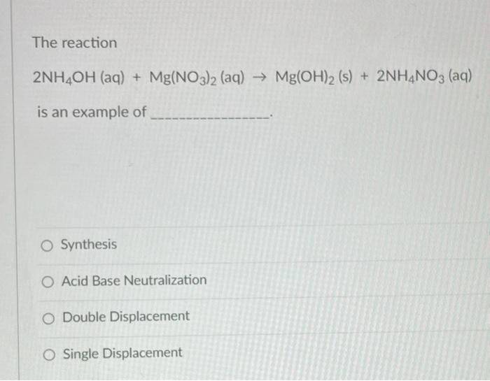 Solved The reaction 2NH4OH (aq) + Mg(NO3)2 (aq) + Mg(OH)2 | Chegg.com