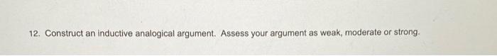 12. Construct an inductive analogical argument. | Chegg.com