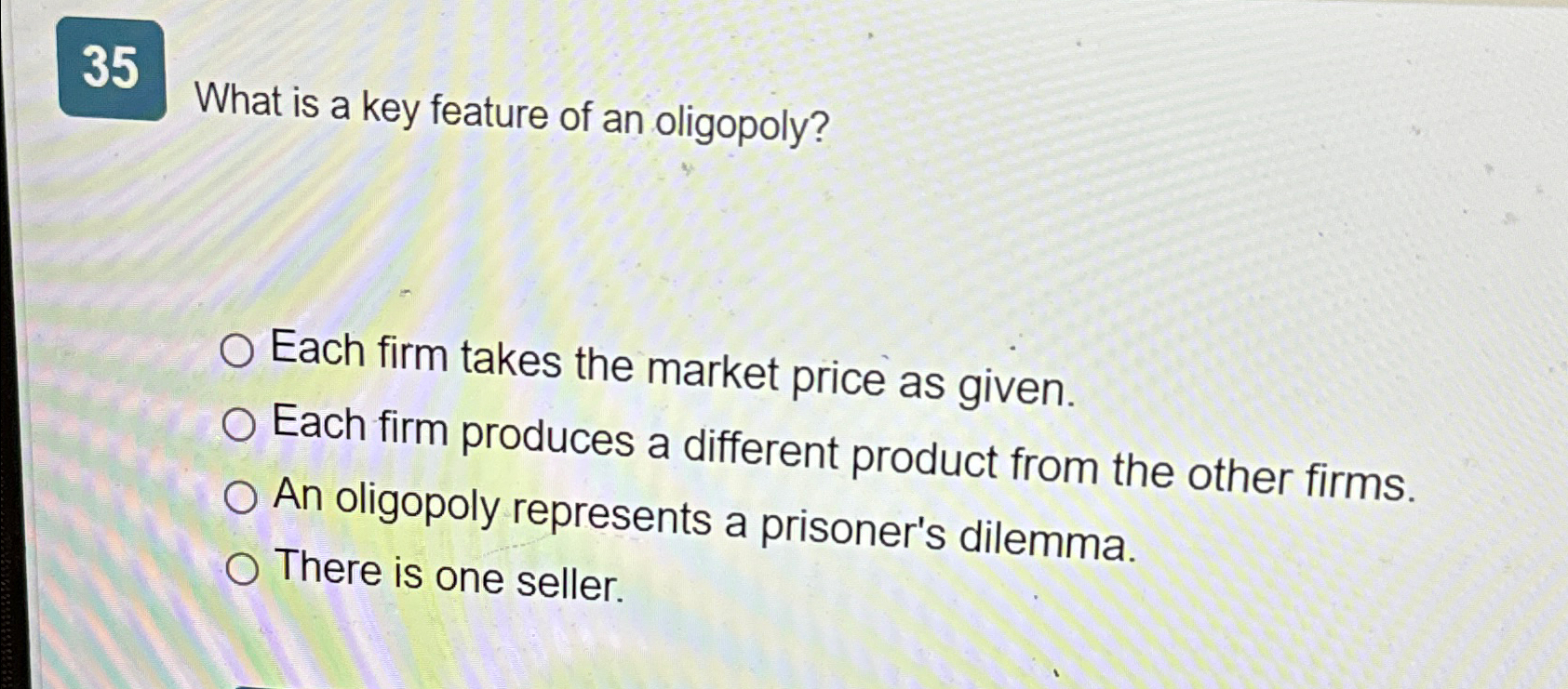 Solved 35 ﻿What is a key feature of an oligopoly?Each firm | Chegg.com