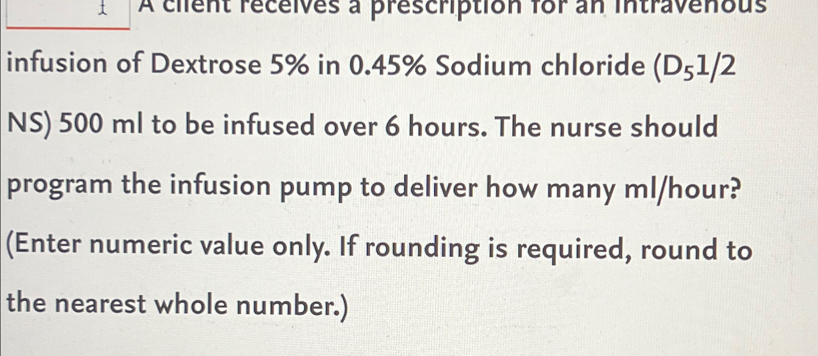 Solved infusion of Dextrose 5% ﻿in 0.45% ﻿Sodium chloride | Chegg.com