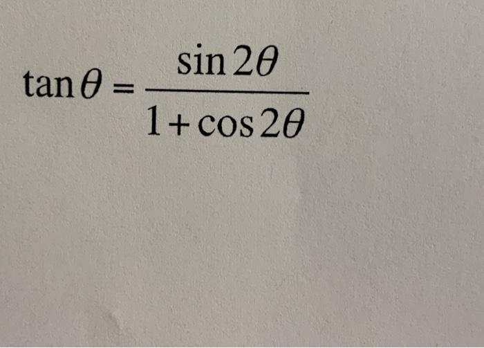 Solved Verify the following identity sin 20 tan = 1+ cos20 | Chegg.com