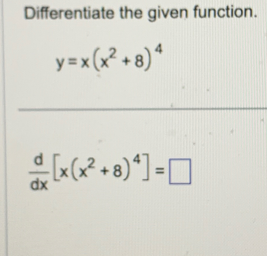 Solved Differentiate the given | Chegg.com