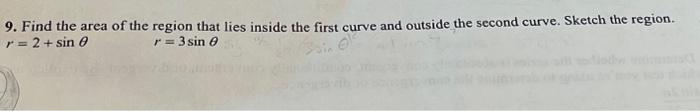 Solved 9. Find the area of the region that lies inside the | Chegg.com