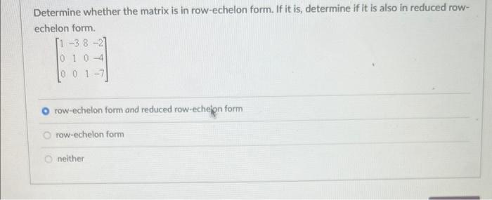 Determine whether the matrix is in row-echelon form. | Chegg.com