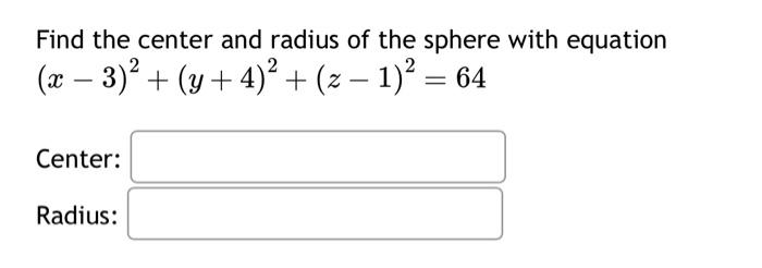 Solved Find the center and radius of the sphere with | Chegg.com