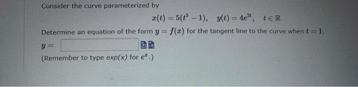 Solved Consider the curve parameterized by (t) = 5(t" - 1), | Chegg.com