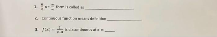 Solved 1. 00 or ∞∞ form is called as 2. Continuous function | Chegg.com