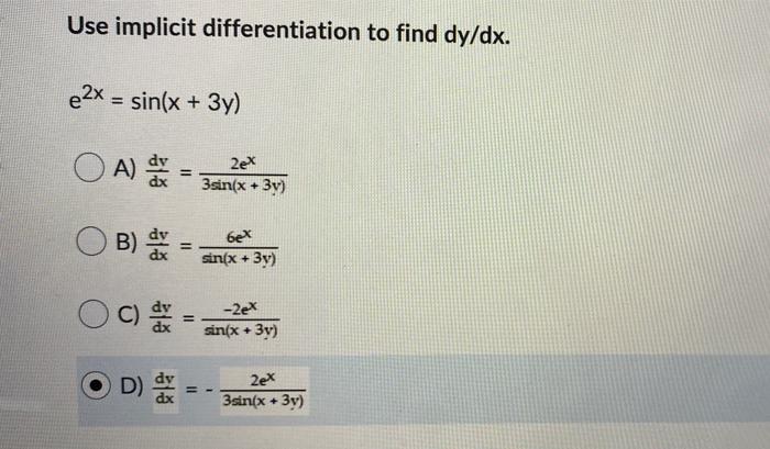 Solved Use implicit differentiation to find dy/dx. e2x = | Chegg.com