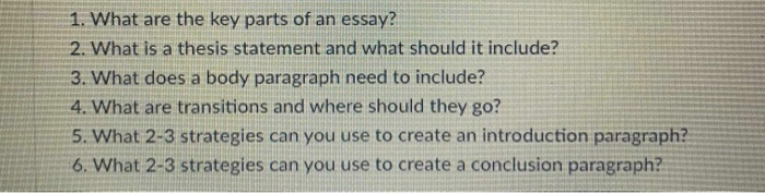 Solved 1. What are the key parts of an essay? 2. What is a | Chegg.com