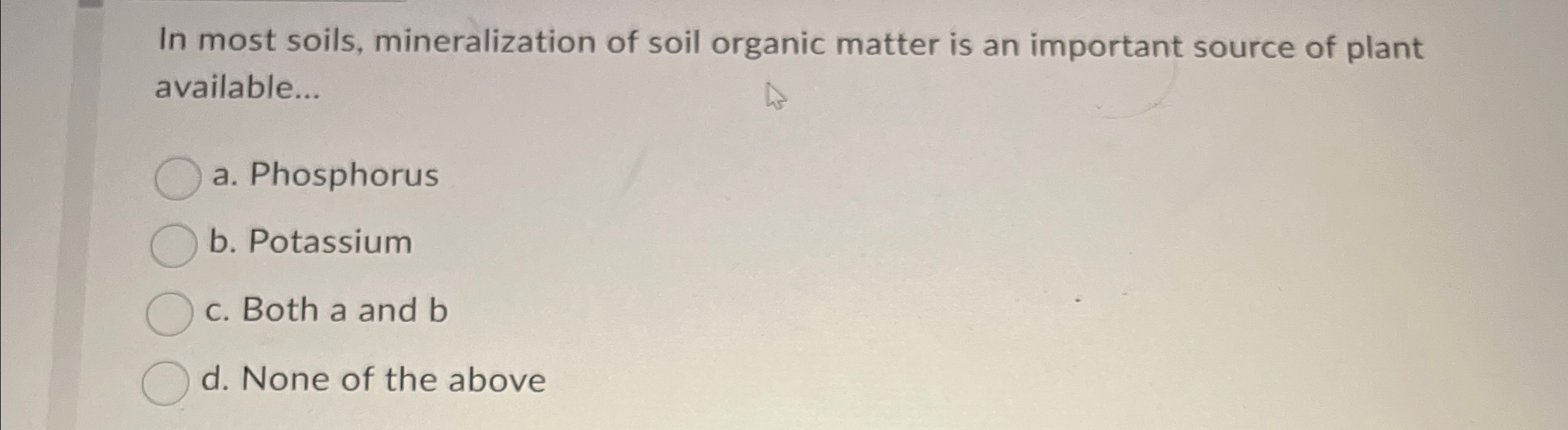 Solved In most soils, mineralization of soil organic matter | Chegg.com