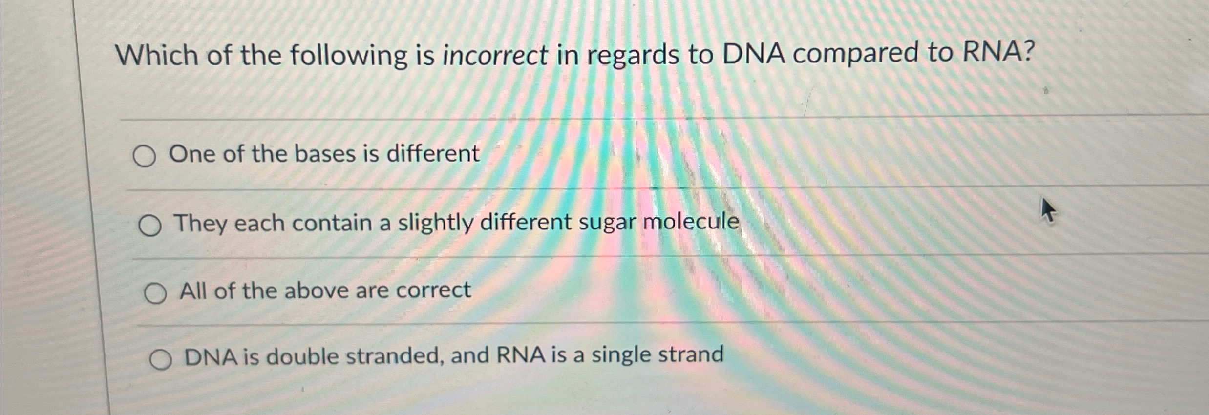 Solved Which of the following is incorrect in regards to DNA | Chegg.com