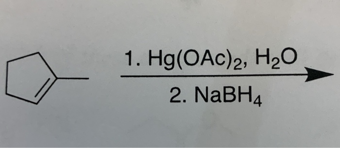 Solved 1. Hg(OAc)2, H2O 2. NaBH4 | Chegg.com