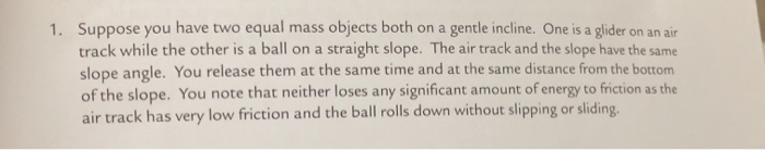 Solved 1. Suppose you have two equal mass objects both on a | Chegg.com