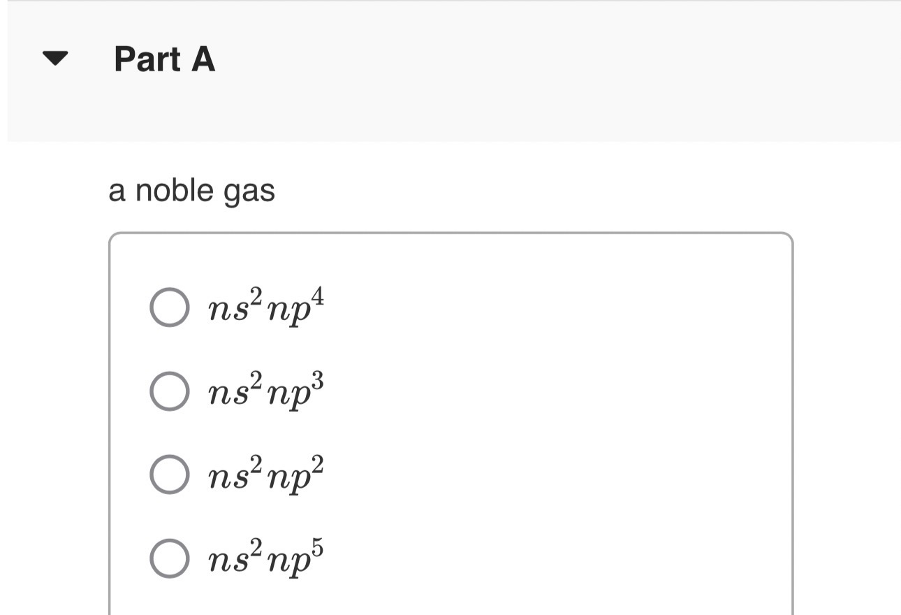 Solved Part Aa noble gasns2np4ns2np3ns2np2ns2np5 | Chegg.com