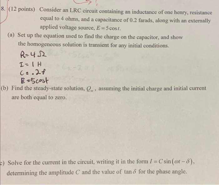 Solved 8. (12 points) Consider an LRC circuit containing an | Chegg.com