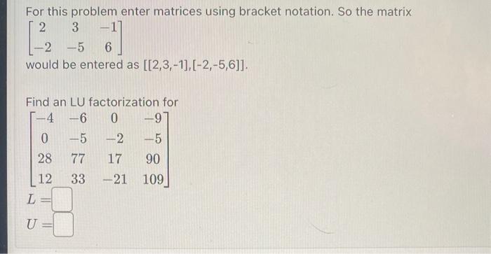 Solved For this problem enter matrices using bracket | Chegg.com