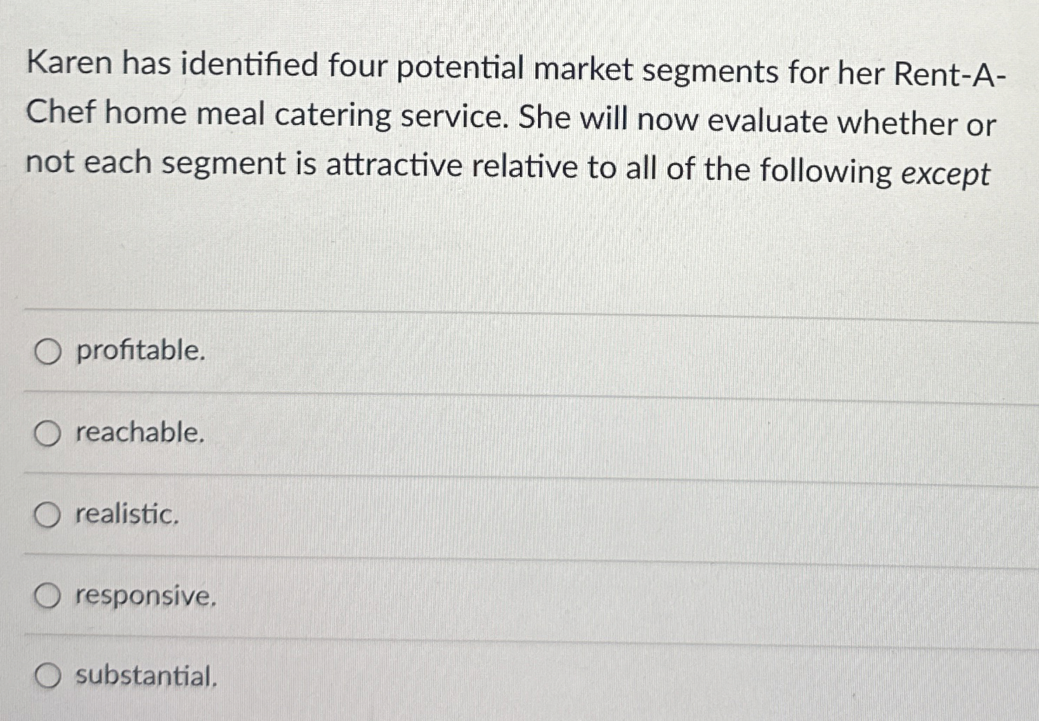 Solved Karen has identified four potential market segments | Chegg.com
