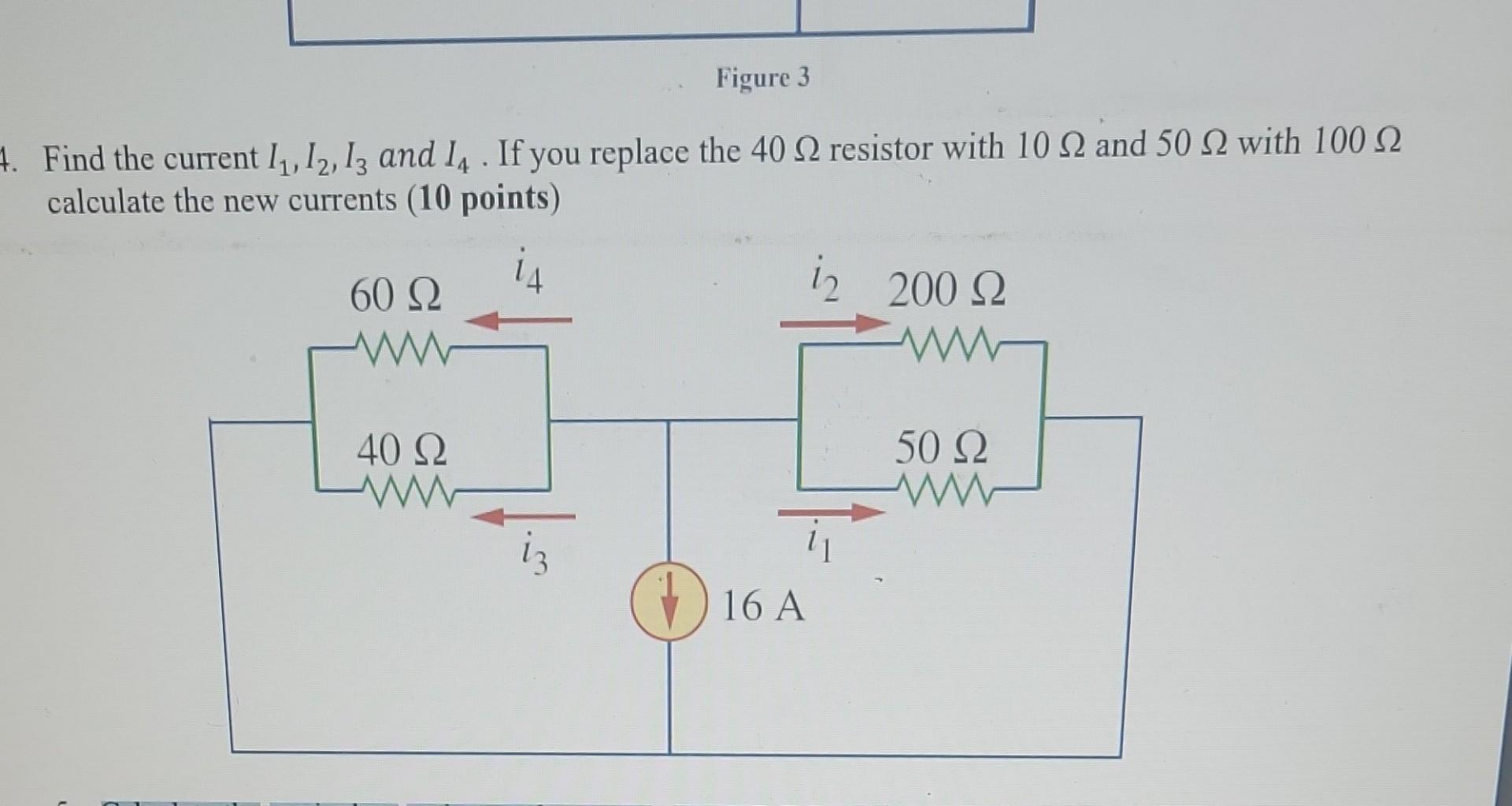 Solved Find the current I1,I2,I3 and I4. If you replace the | Chegg.com