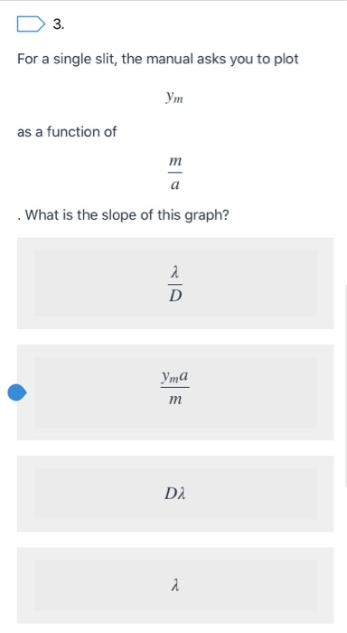 Solved D 2. For a single slit, what does decreasing the slit | Chegg.com