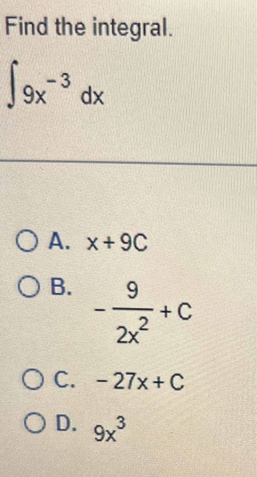 Solved Find the integral.∫﻿﻿9x-3dxA. x+9 | Chegg.com