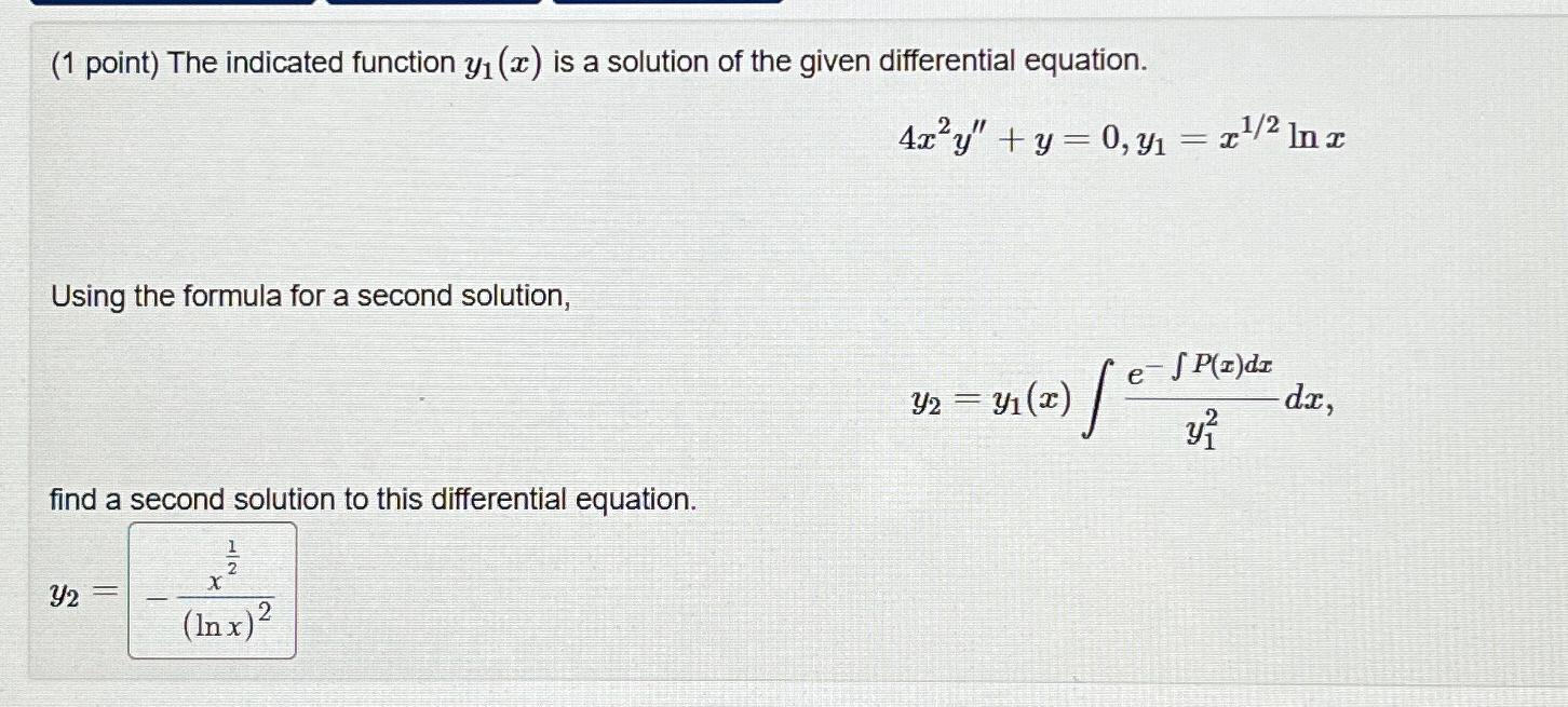 Solved (1 ﻿point) ﻿The indicated function y1(x) ﻿is a | Chegg.com