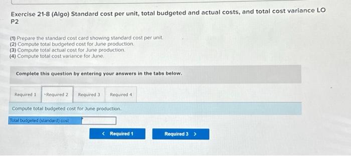 Solved Exercise 21−8 (Algo) Standard cost per unit, total | Chegg.com