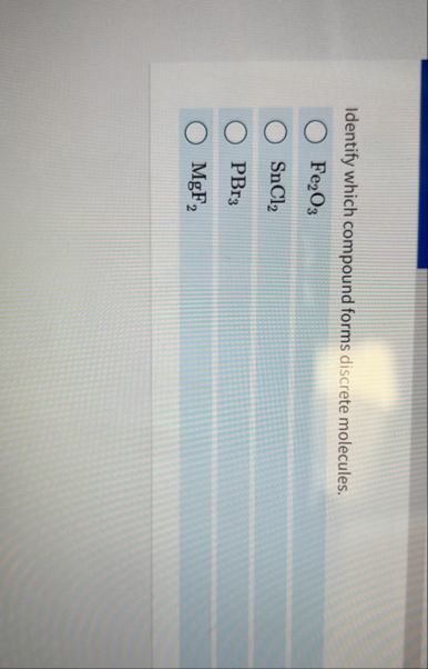 Solved Identify which compound forms discrete | Chegg.com