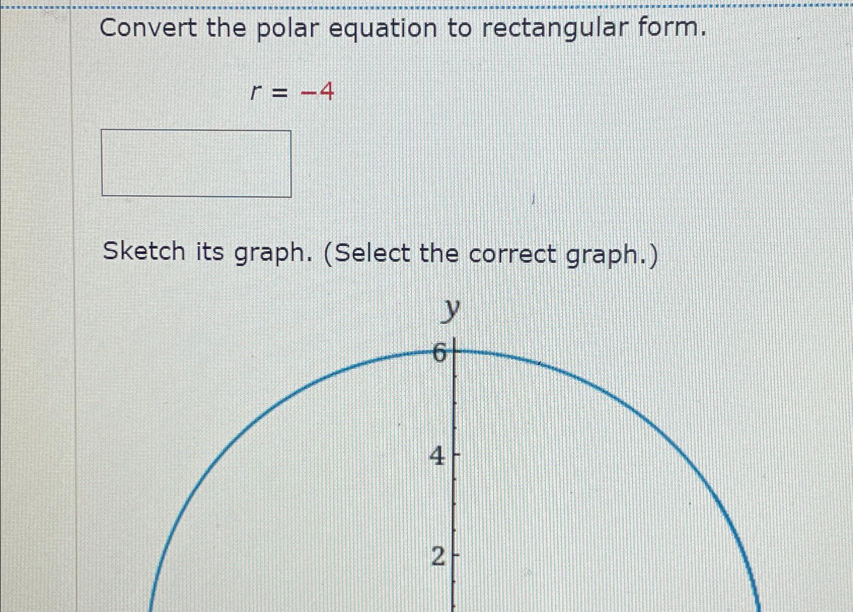 Solved Convert the polar equation to rectangular | Chegg.com