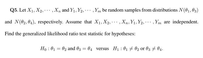 Solved Q5. Let X1,X2,⋯,Xn and Y1,Y2,⋯,Ym be random samples | Chegg.com