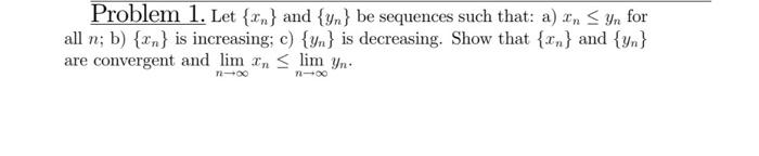 Solved Problem 1. Let {xn} and {yn} be sequences such that: | Chegg.com
