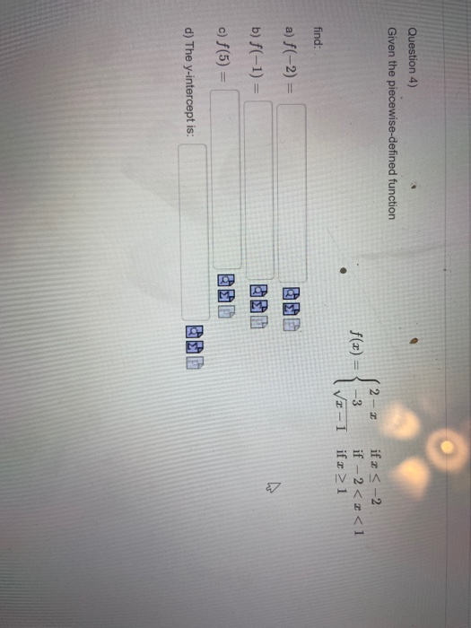 Solved Question 4) Given the piecewise-defined function f(x) | Chegg.com