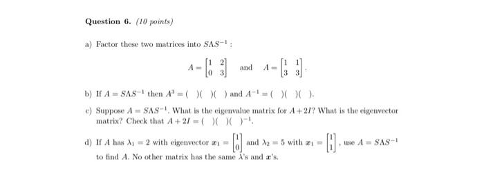 Solved Question 6. (10 points) a) Factor these two matrices | Chegg.com