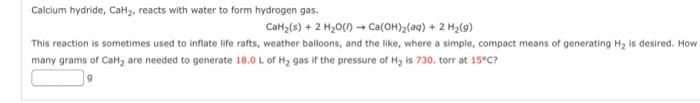 Solved Calcium hydride, CaH2, reacts with water to form | Chegg.com