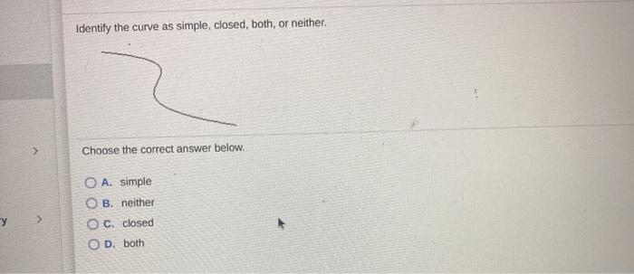 Solved Identify the curve as simple, closed, both, or | Chegg.com