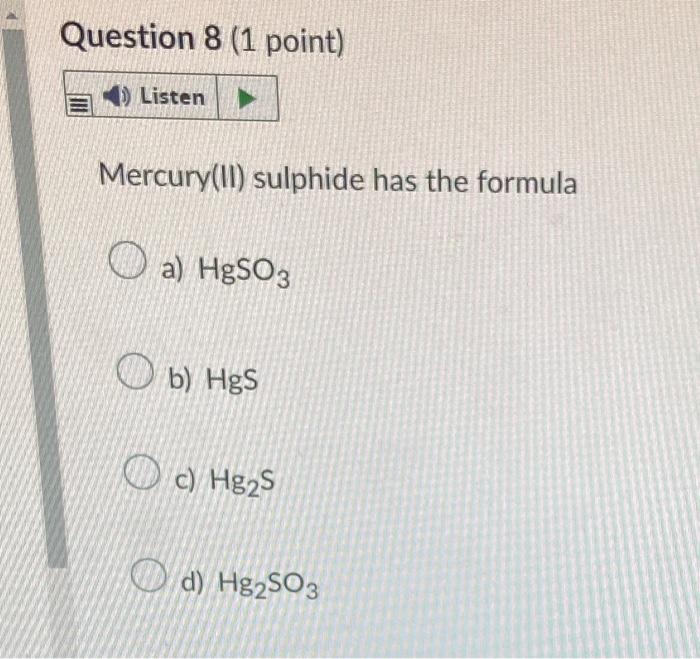 Mercury(II) sulphide has the formula a) HgSO3 b) HgS | Chegg.com