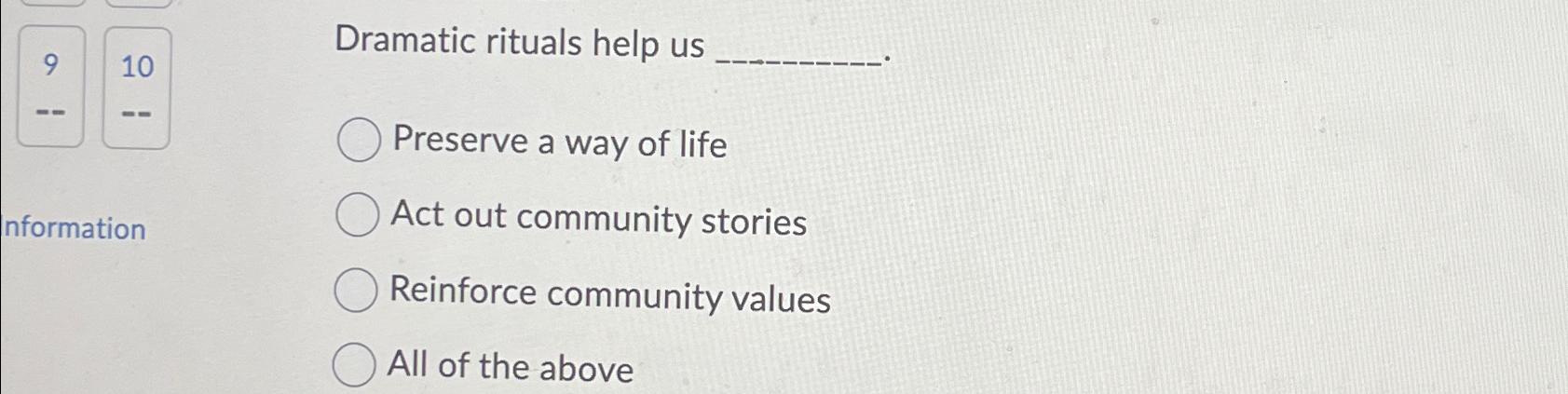 Solved Dramatic rituals help usPreserve a way of lifeAct out | Chegg.com