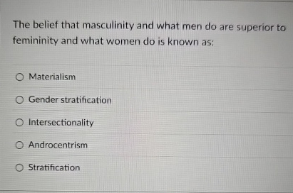 Solved The belief that masculinity and what men do are | Chegg.com