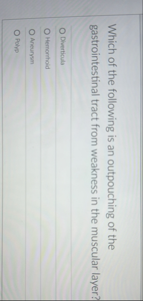 Which of the following is an outpouching of the | Chegg.com