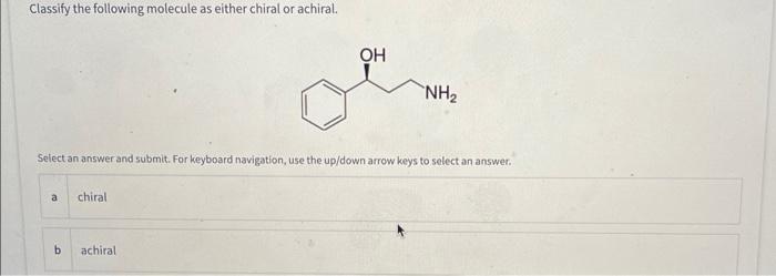 Solved Classify the following molecule as either chiral or | Chegg.com