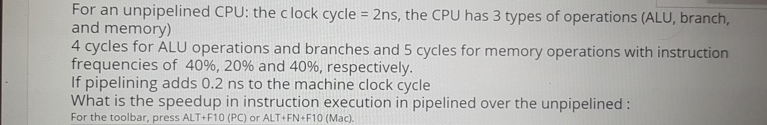Solved For an unpipelined CPU: the clock cycle = 2ns, the | Chegg.com