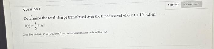 Solved Determine the total charge transferred over the time | Chegg.com