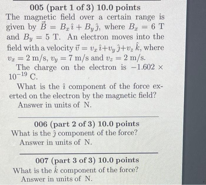 Solved 005 (part 1 of 3 ) 10.0 points The magnetic field | Chegg.com