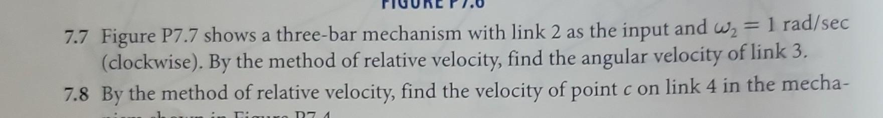 Solved 7.7 Figure P7.7 shows a three-bar mechanism with link | Chegg.com